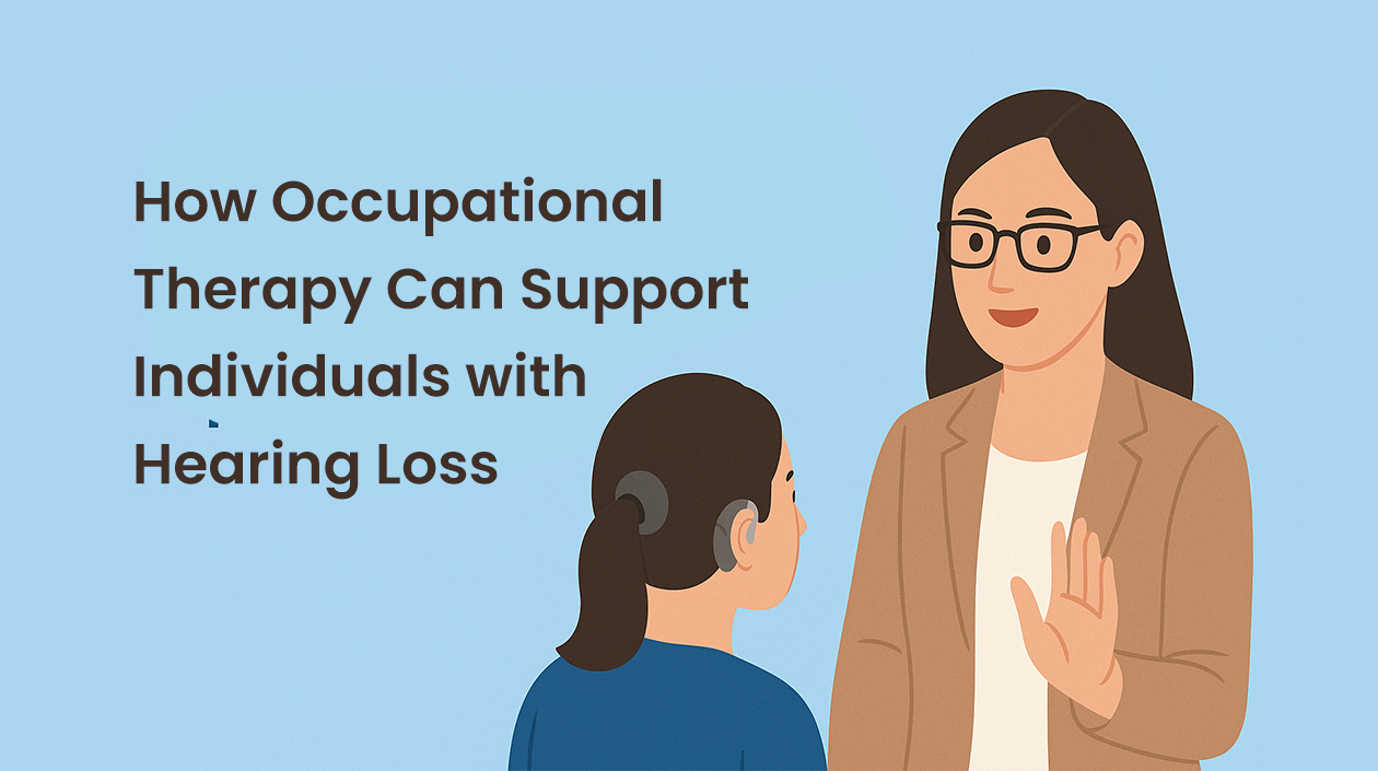 How Occupational Therapy Can Support Individuals with Hearing Loss